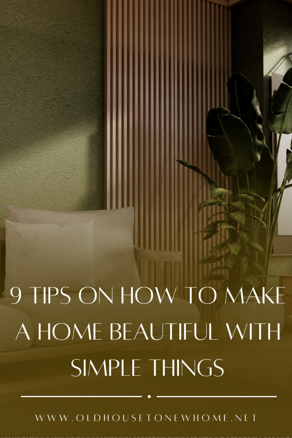 9 Tips on How to Make Home Beautiful with Simple Things